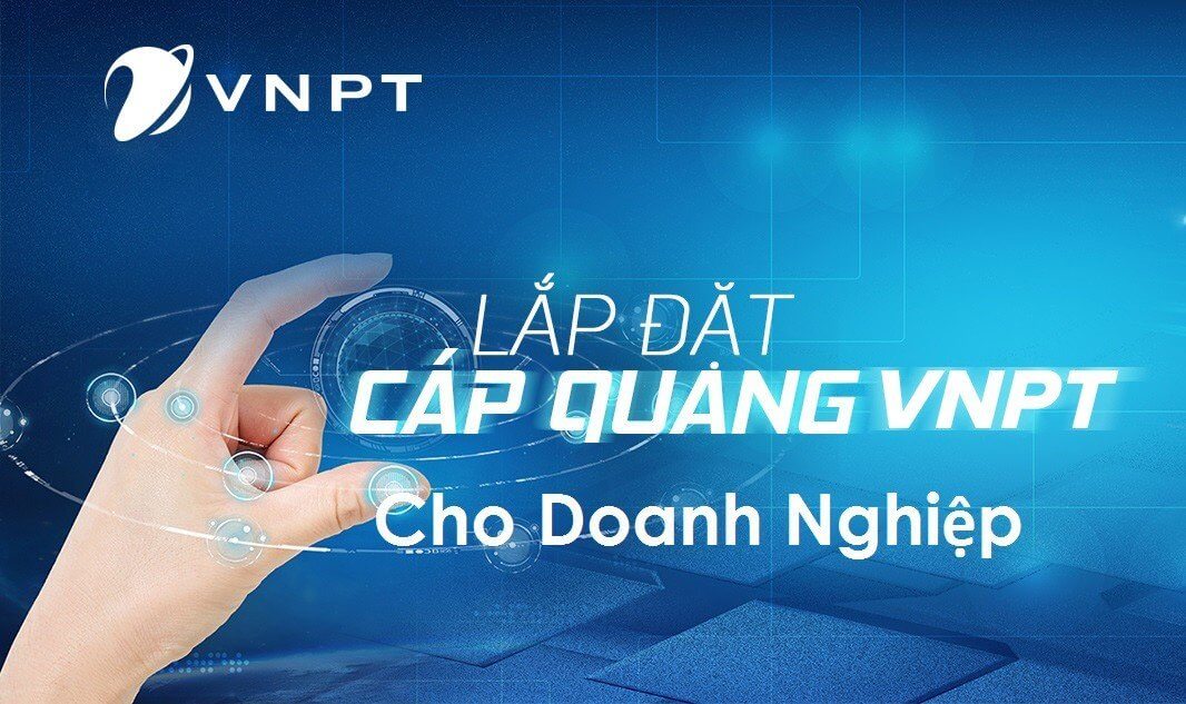 10+ gói cước cáp quang VNPT cho doanh nghiệp